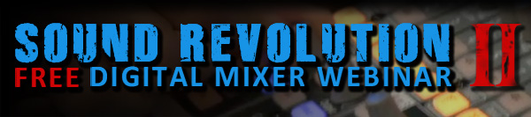 Sound Revolution Digital Mixer Webinar 2012